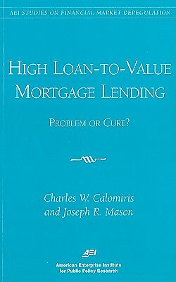 High Loan-To-Value Mortgage Lending: Problem or Cure? 9780844771250 | eBay