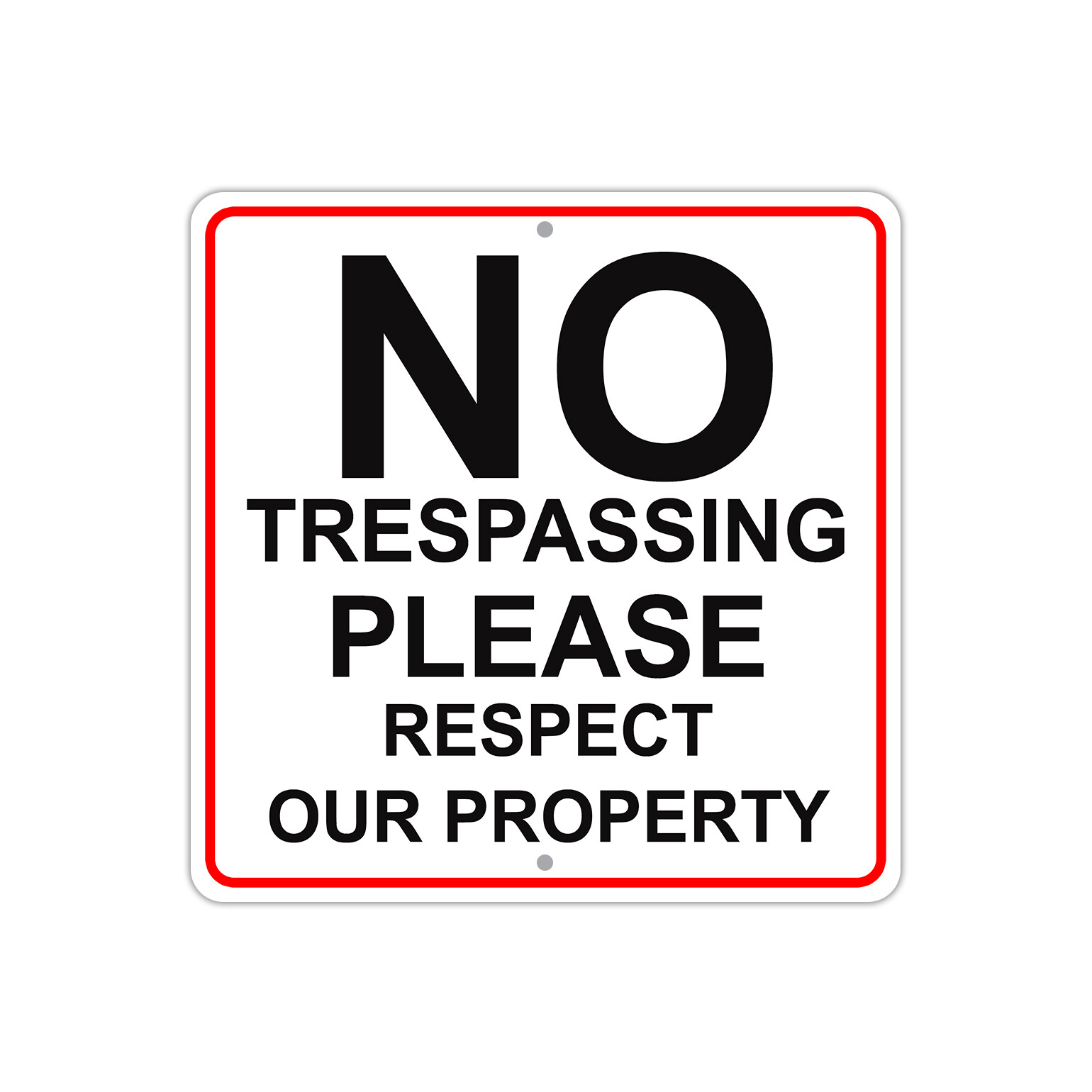 No Trespassing Please Respect Our Property 12"x12" Novelty Aluminum ...