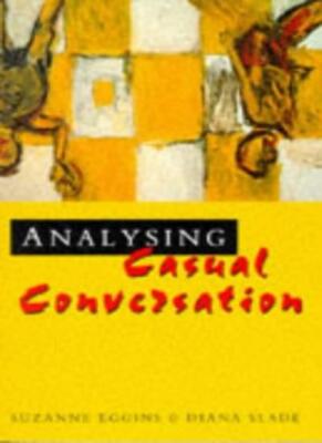 Analyzing Casual Conversation By Suzanne Eggins, Diana Slade ...