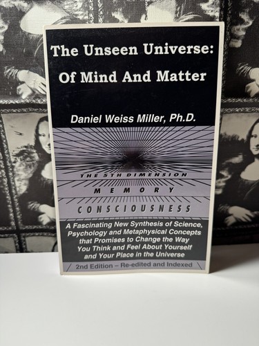 The Unseen Universe: Of Mind And Matter 1996 PB VG By: Daniel Weiss ...