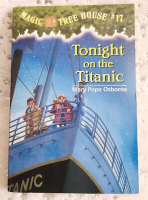 Tonight on the Titanic [Magic Tree House, No. 17] , Paperback , Osborne ...