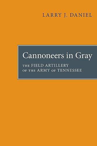 Canoneers in Gray: The Field Artill..., Larry J. Daniel 9780817351687 ...