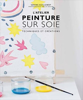 L'atelier de peinture sur soie | Guillemot Sokina | Comme neuf | eBay