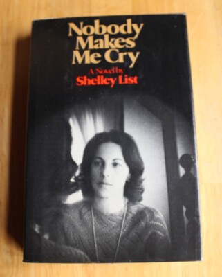 Book: Nobody makes me Cry by Shelley List 1975 1st Edition, HB/DJ (28 ...