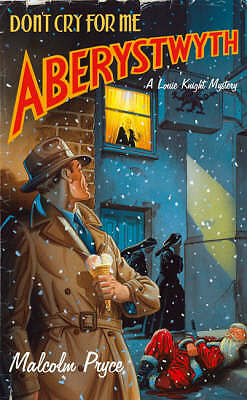 Don't Cry for Me Aberystwyth by Mr Malcolm Pryce (Hardcover, 2007) for ...