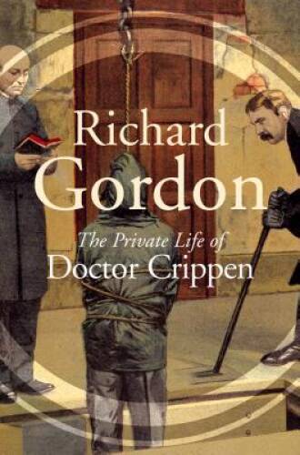 The Private Life of Doctor Crippen - Paperback By Gordon, Richard - GOOD 9781842325155 | eBay