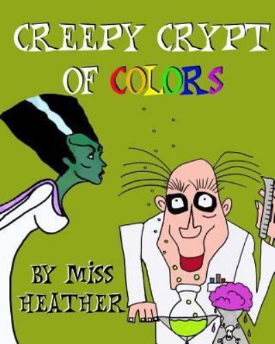 Creepy Crypt of Colors by Miss Heather (2013, Trade Paperback) for sale ...
