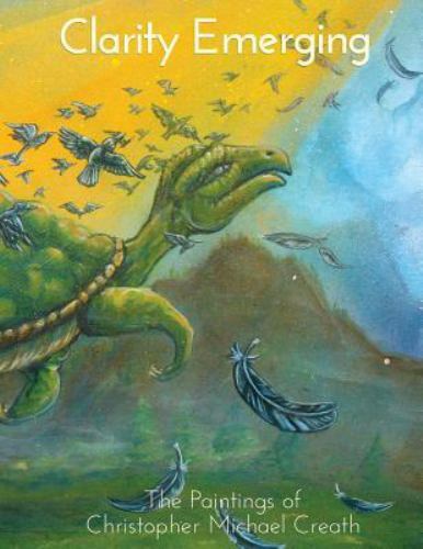 Clarity Emerging : Paintings of Christopher Michael Creath 2014-15 by ...