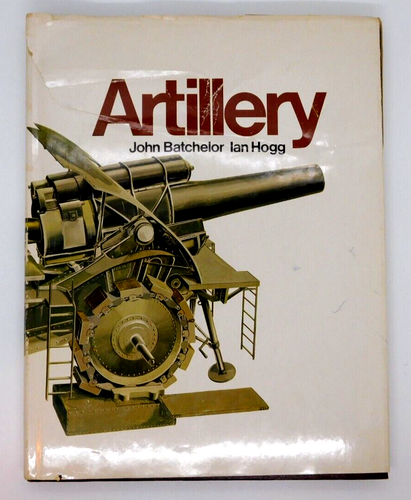 Book Artillery John Batchelor Ian Hogg 1972 Damaged Dust Jacket ...