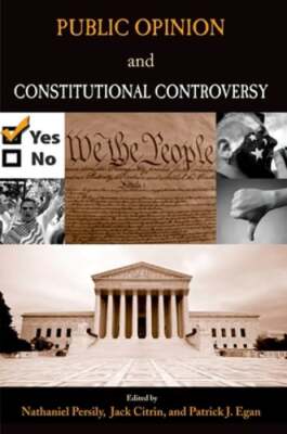 Public Opinion and Constitutional Controversy by Nathaniel Persily ...
