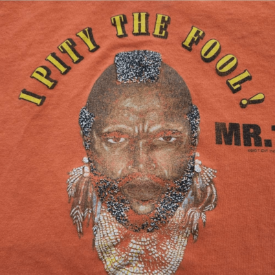 Mr T I Pity The Fool