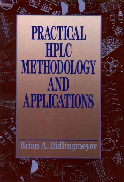 Practical HPLC Methodology and Applications by Brian A. Bidlingmeyer ...