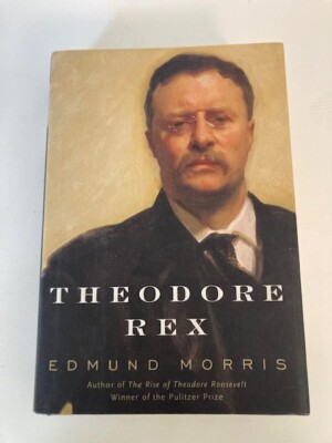 Theodore Rex by Edmund Morris (2001, Hardcover) 1st Printing VG w ...