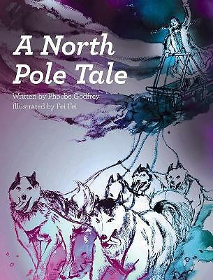 A North Pole Tale by Phoebe Godfrey (Hardcover, 2019) for sale online ...