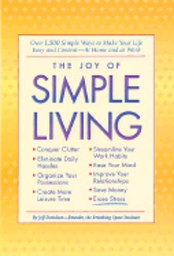 The Joy of Simple Living: Over 1,500 Simple Ways to Make Your Life Easy ...