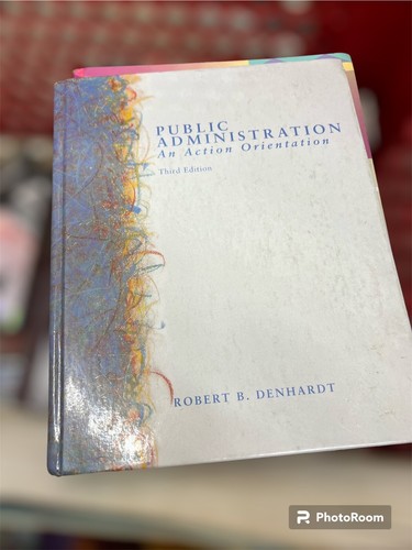 Public Administration : An Action Orientation by Bob Denhardt (1998 ...