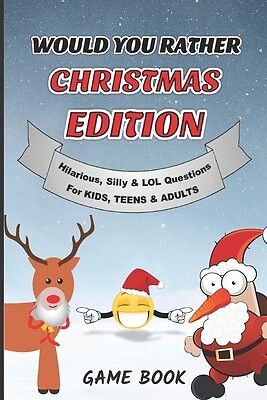 Would You Rather Christmas Edition Funny Hilarious Silly LOL by Tree ...