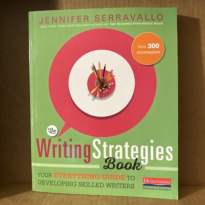 The Writing Strategies Book Your Everything Guide to Developing Skilled ...