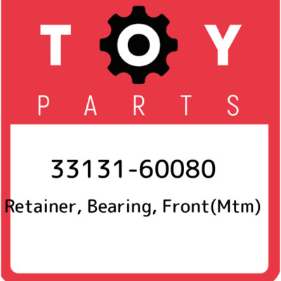 33131-60080 Toyota Retainer, bearing, front(mtm) 3313160080, New ...