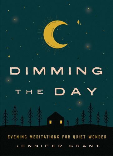 Dimming+the+Day%3A+Evening+Meditations+for+Quiet+Wonder+%3A+Evening ...