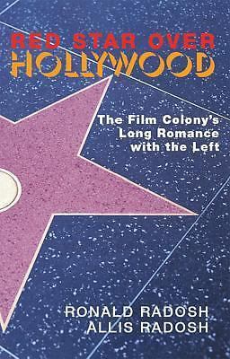 Red Star over Hollywood : The Film Colony's Long Romance with the Left ...