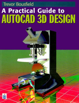 A Practical Guide to AutoCAD 3D Design 9780582369351 | eBay UK