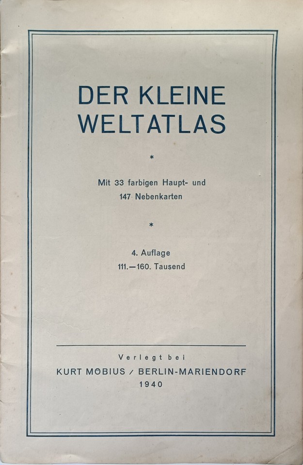 Der kleine WELTATLAS - Mit 33 farbigen Haupt- und 147 Nebenkarten, 1940 ...