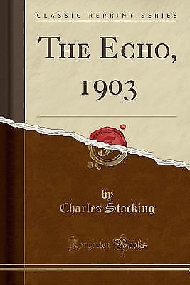 Echo, 1903 (Classic Reprint) by Charles Stocking (2017, Trade Paperback) for sale online | eBay UK