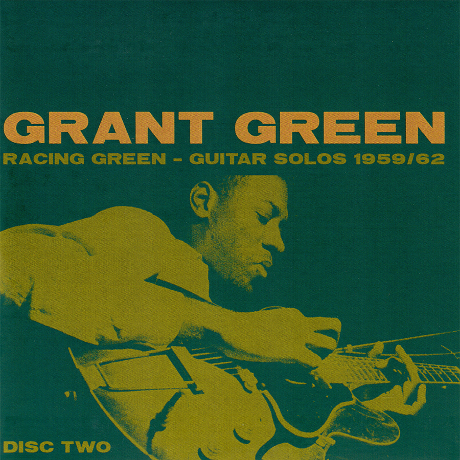 Grant Green ~ Racing Green:Guitar Solos 1959/62 • 2CD • 2015 él Records ...