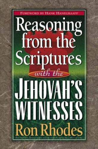 Reasoning from the Scriptures with the Jehovah's Witnesses - VERY GOOD ...