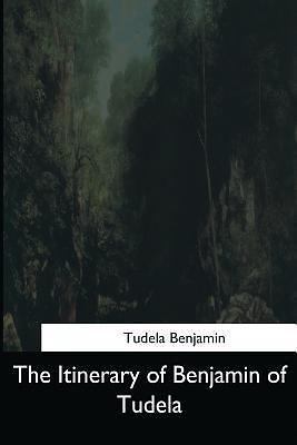 Itinerary of Benjamin of Tudela by Tudela Benjamin (2017, Trade ...
