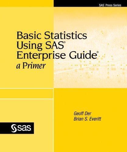 Sas Press Ser.: Basic Statistics Using SAS Enterprise Guide : A Primer ...