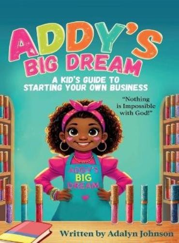 Adalyn Johnson Addy's Big Dream (Hardback) (US IMPORT) 9781966491002 ...