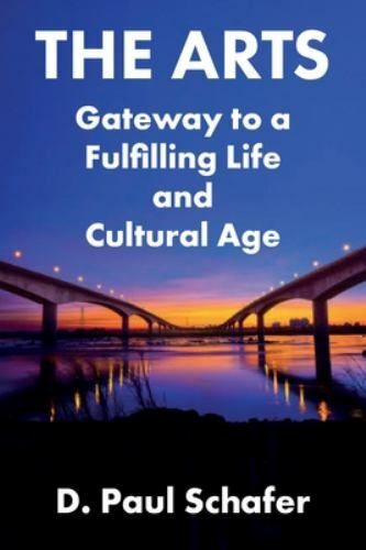 The Arts: Gateway to a Fulfilling Life- paperback, 9781772441994, D ...
