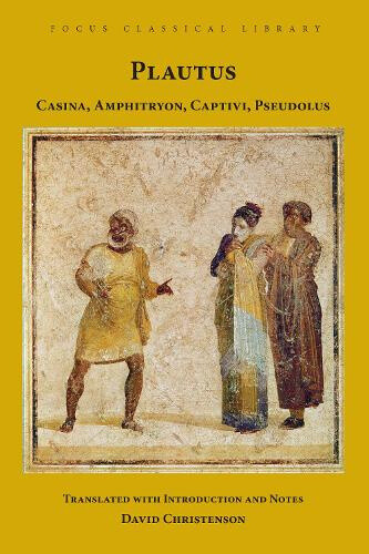 Plautus - Four Comedies: "Casina", "Amphitryon", "Captivi", "Pseudolus ...