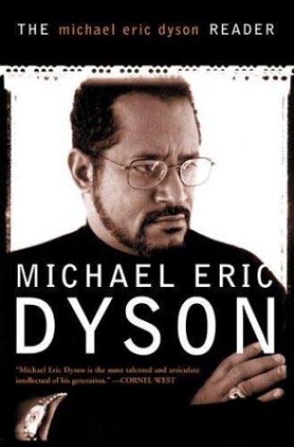 The Michael Eric Dyson Reader by Michael Eric Dyson 9780465017683 | eBay