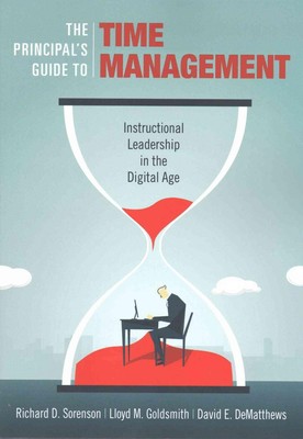 The Principal's Guide to Time Management: Instructional Leadership in ...