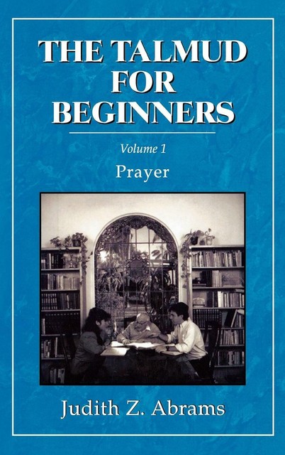 The Talmud for Beginners von Judith Z. Abrams (1991, Gebundene Ausgabe ...