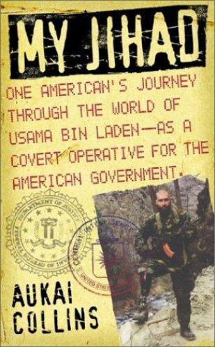 My Jihad : One American's Journey Through the World of Usama Bin Laden ...
