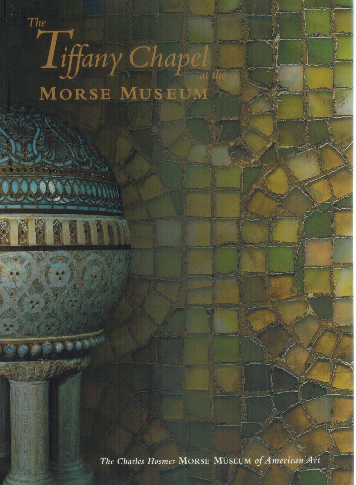 The Tiffany Chapel At The Morse Museum By Frelinghuysen (2002 ...