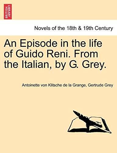 An Episode in the Life of Guido Reni. from the Italian, by G. Grey ...