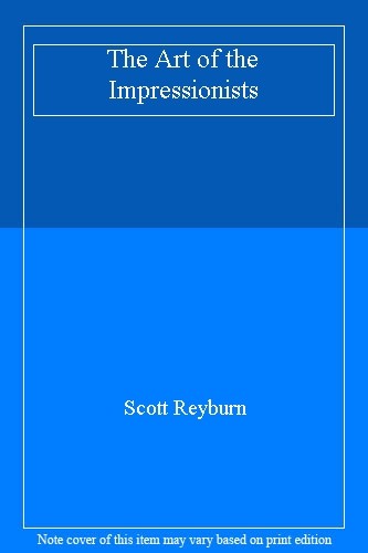 The art of the Impressionists By Scott REYBURN. 9781853486210 | eBay