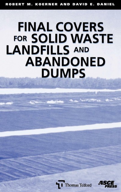 Final Covers for Solid Waste Landfills and Abandoned Dumps von Robert M ...