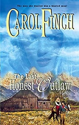 The Last Honest Outlaw Mass Market Paperbound Carol Finch 9780373293322 ...