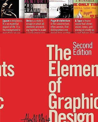 The Elements of Graphic Design by White, Alex W. 9781581157628| eBay
