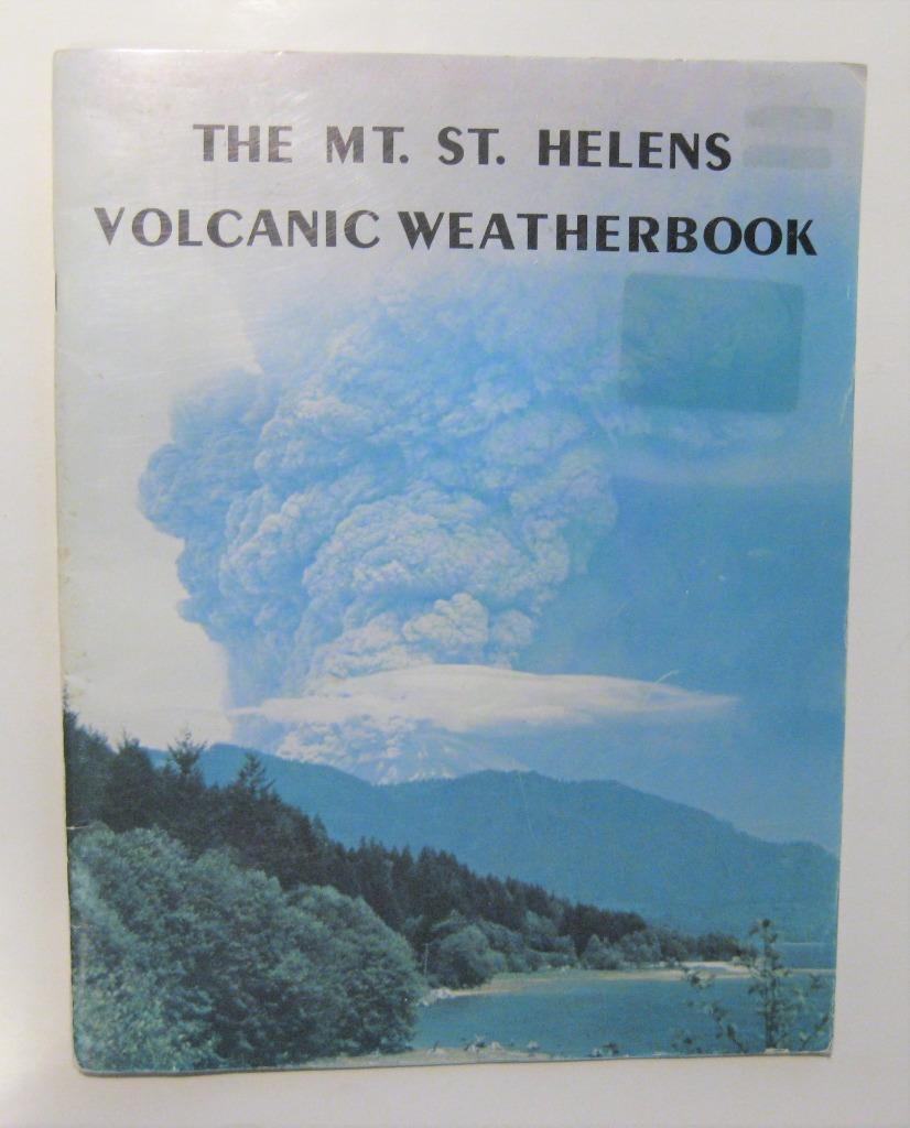 The Mt. St. Helens Volcanic Weatherbook 1st Edition July 1980 Volcano ...