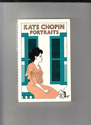 KATE CHOPIN-PORTRAITS-WOMEN'S PRESS 1982. SUPERB 1890's SHORT STORIES ...