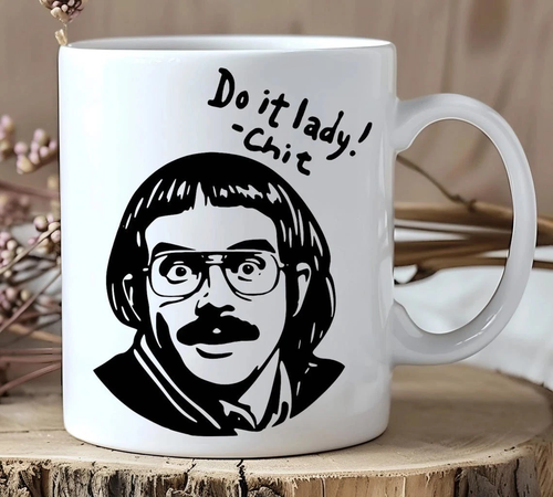 Funny Do It Lady Chit Coffee Mug, Humor Meme Novelty Cup Gift for Men ...