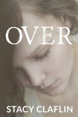 Over (Gone) (Volume 3) - Paperback By Claflin, Stacy - GOOD ...