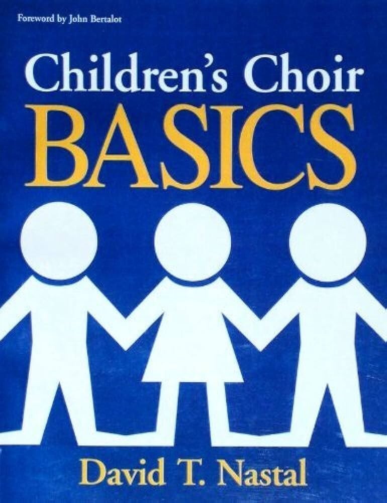 Basics Ser.: Children's Choir Basics by David T. Nastal (1999, Trade ...